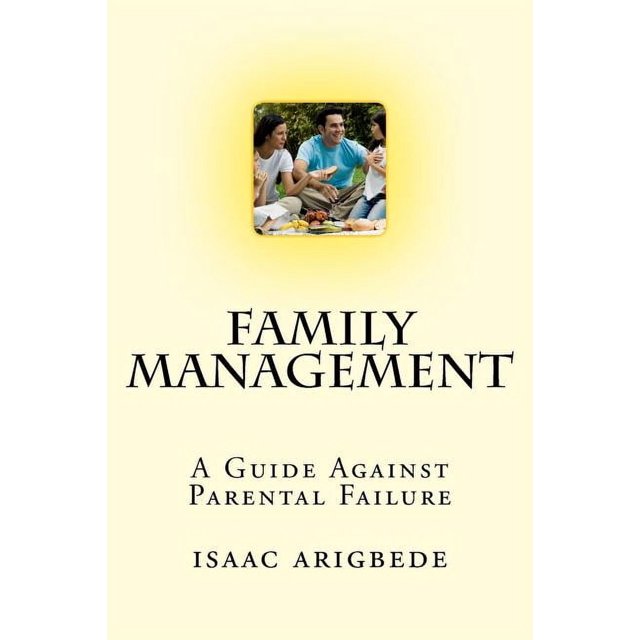 Family Management: A Guide Against Parental Failure. (Paperback ...