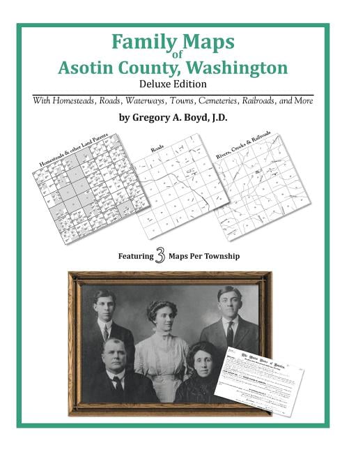 Family Maps of Asotin County, Washington (Paperback) by Gregory a Boyd ...