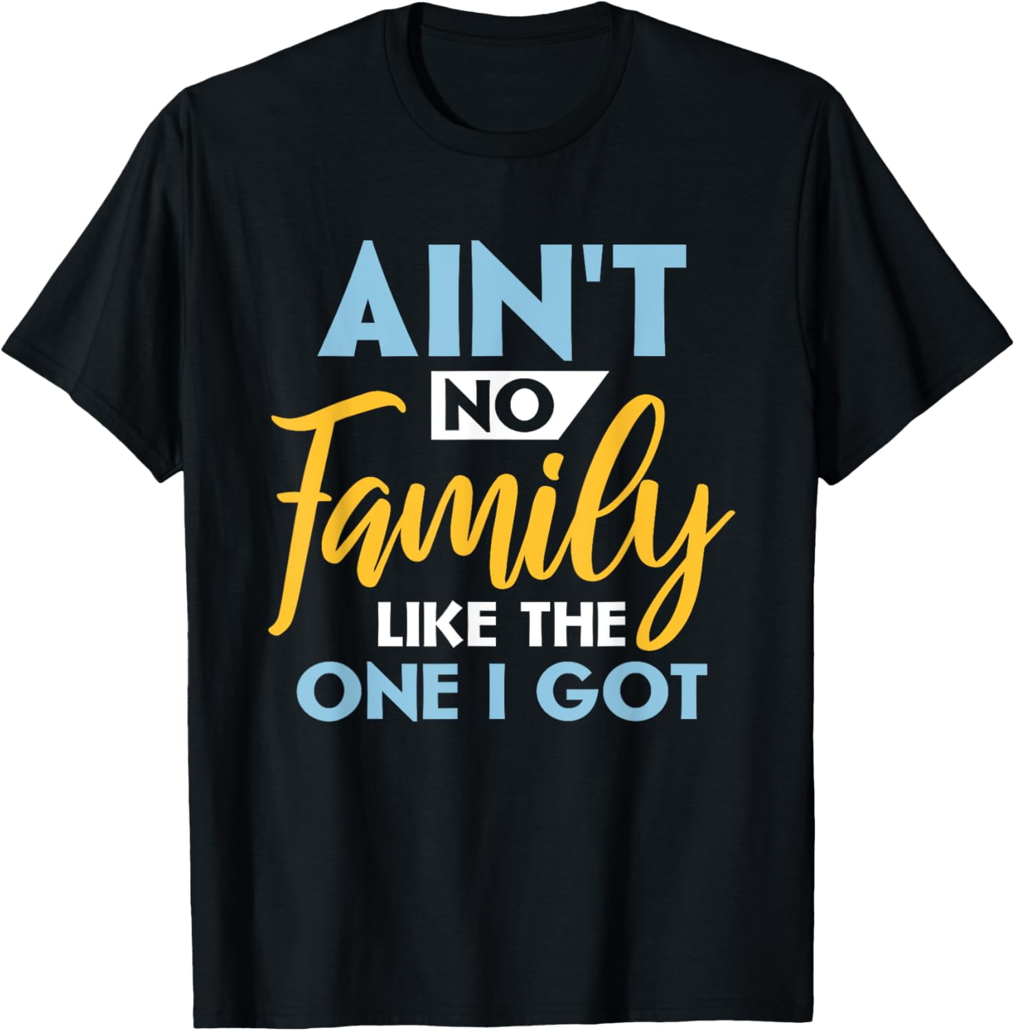 Family Matching Reunion Aint no family like the one i got T-Shirt ...