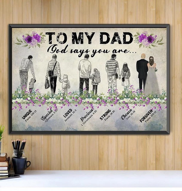 Family Poster To My Dad God Says You Are Unique Special Lovely Precious ...