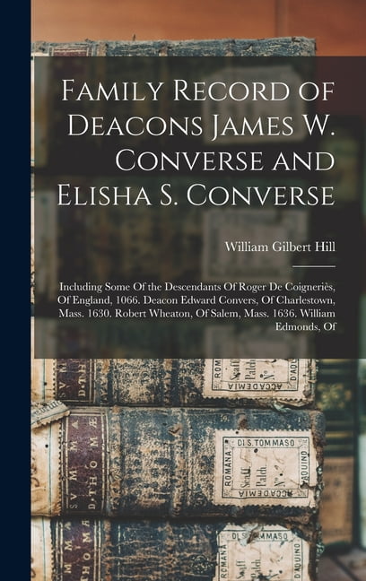 Family Record of Deacons James W. Converse and Elisha S. Converse ...