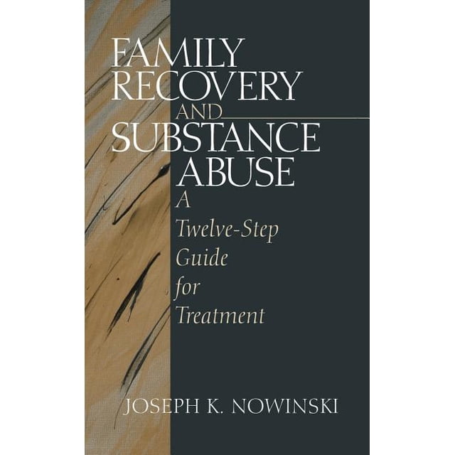 Family Recovery and Substance Abuse: A Twelve-Step Guide for Treatment ...