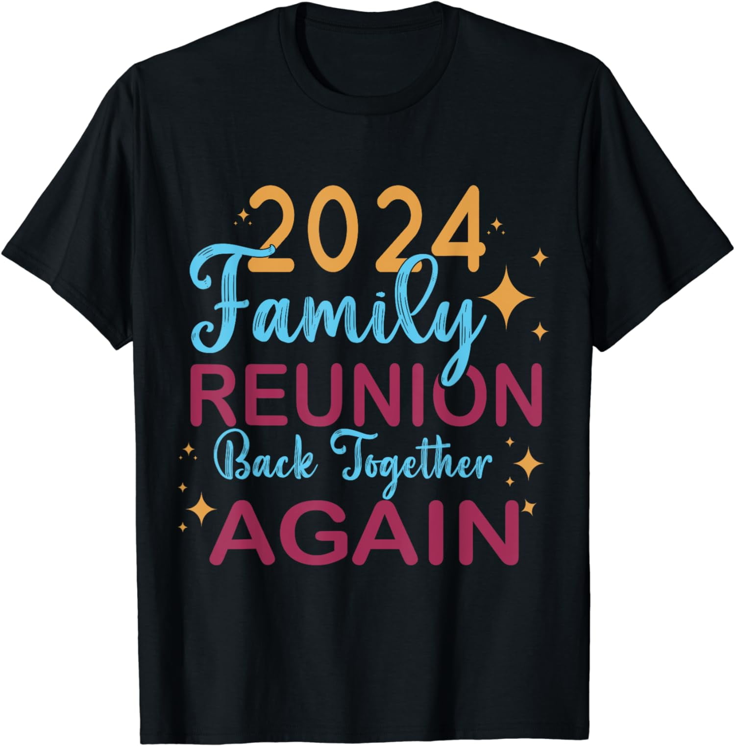 Family Reunion 2024 Back Together Again Family Reunion 2024 T-Shirt ...