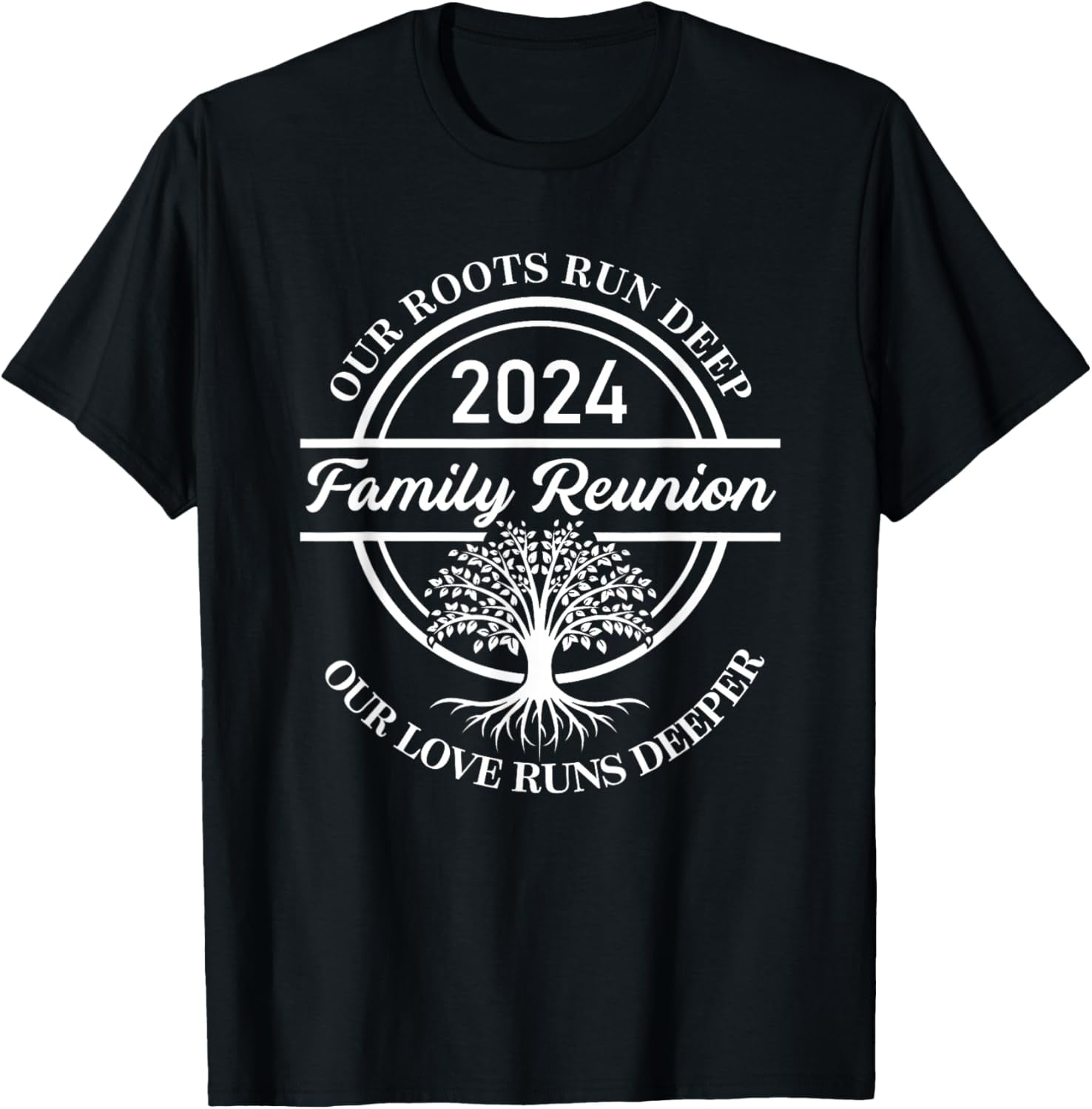 Family Reunion 2024 Our Roots Run Deep Our Love Runs Deeper T-Shirt-S - Walmart.com