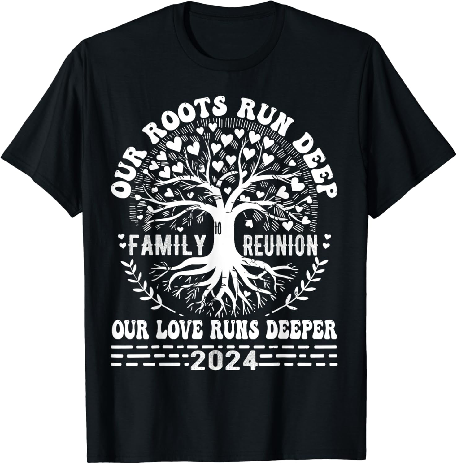 Family Reunion 2024 Our Roots Run Deep Our Love Runs Deeper T-Shirt mens t shirt，black，women ...