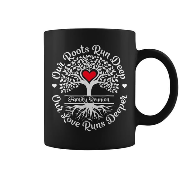Family Reunion 2025 Our Roots Run Deep Our Love Runs Deeper Coffee Mugs ...