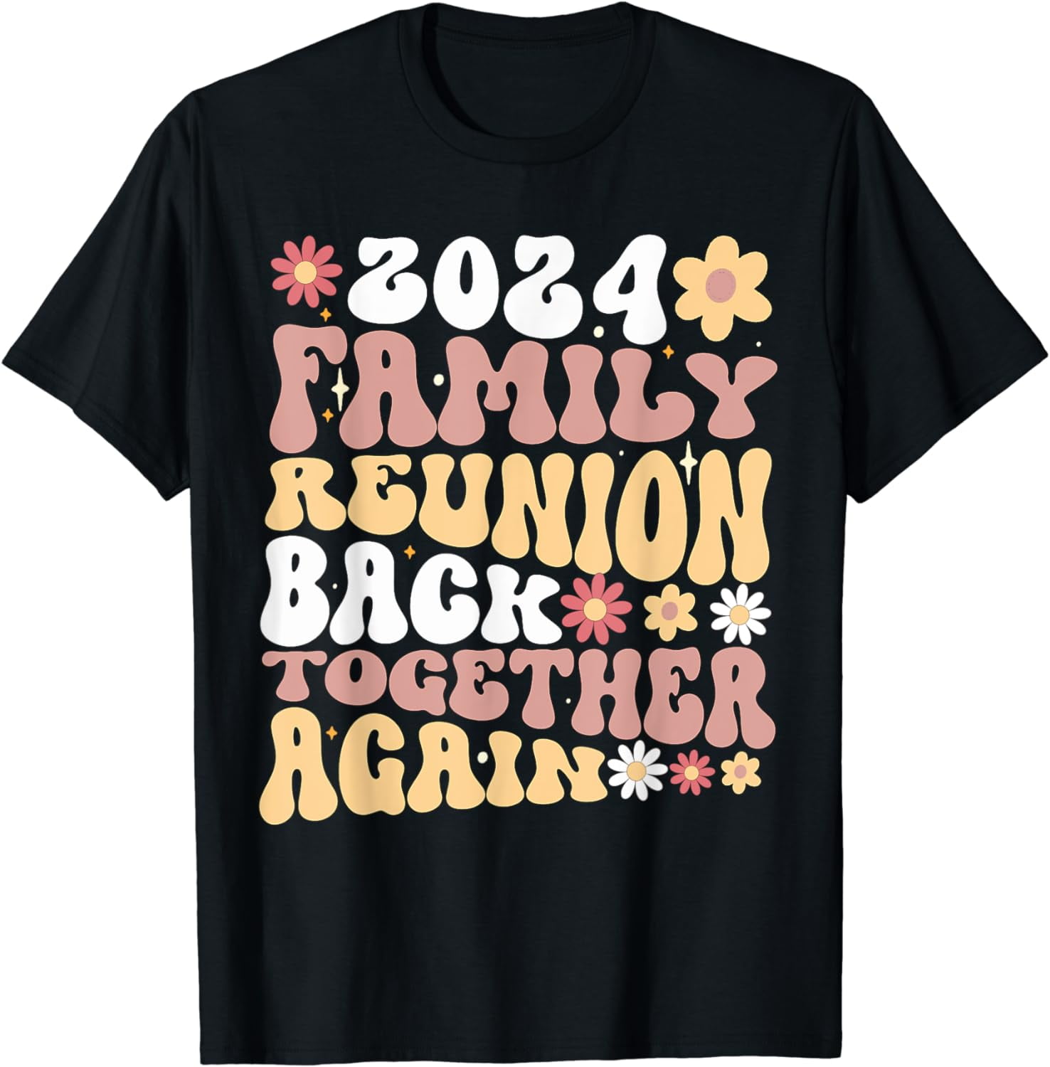Family Reunion Back Together Again 2024 T-Shirt-1 - Walmart.com