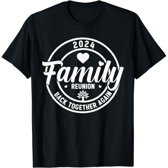Family Reunion Back Together Again Family Reunion 2024 T-Shirt ...