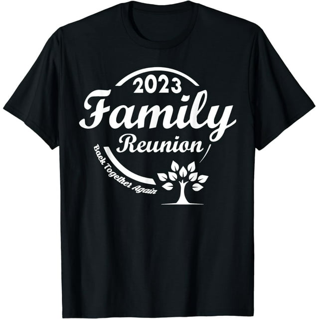 Family Reunion Back Together Again Family Reunion T-Shirt - Walmart.com
