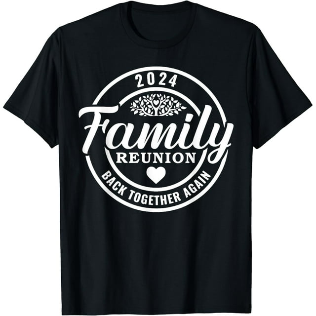 Family Reunion Back Together Again Funny Family Reunion 2024 T-Shirt ...