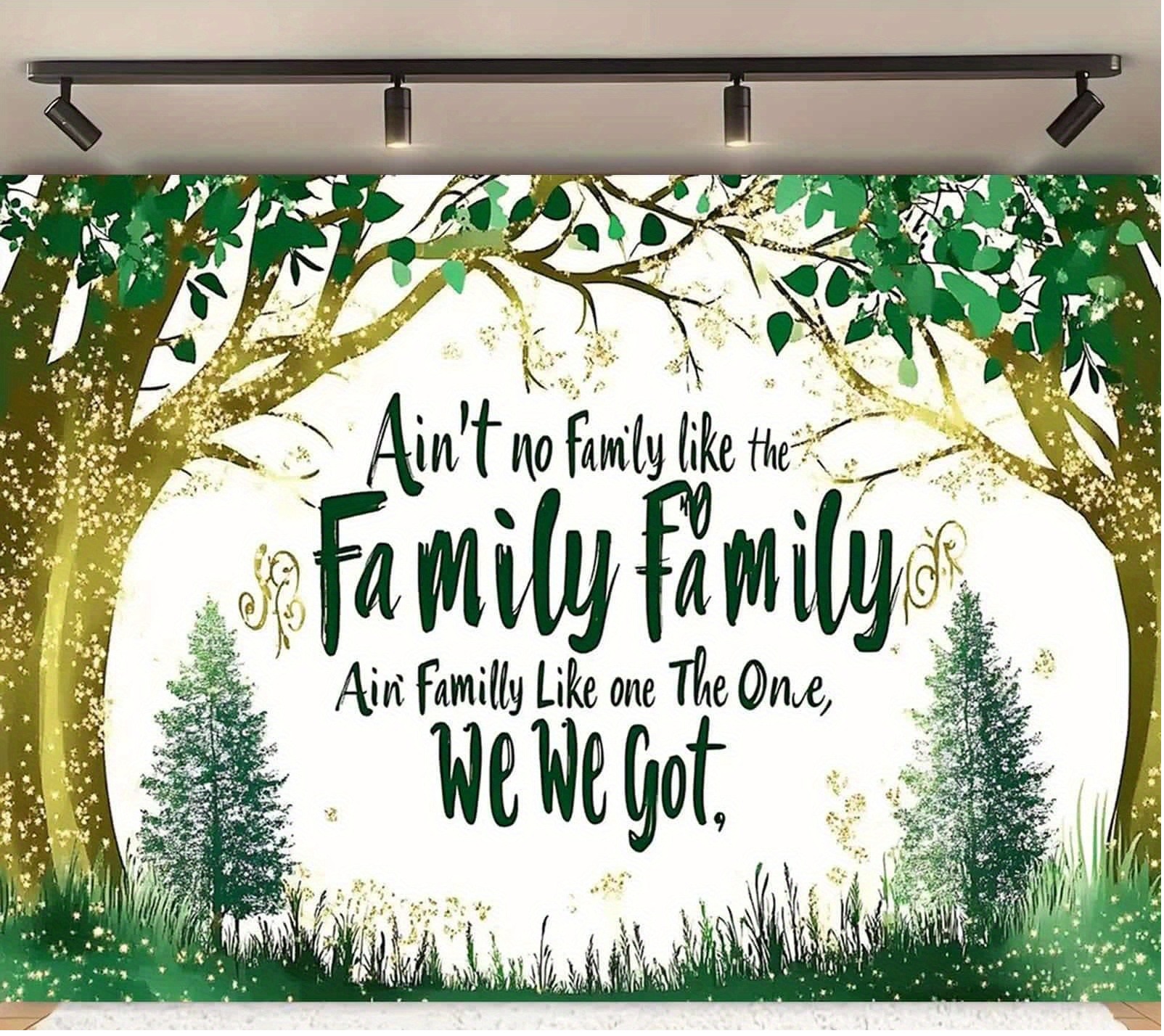 Family Reunion Backdrop Ain't No Family Like the One We Got Photography ...