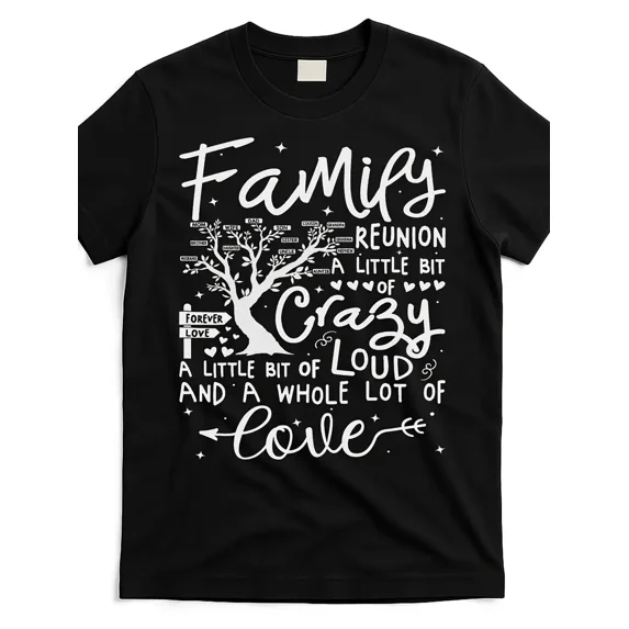 Family Reunion Tree Graphic Crazy Loud Love Quote Unisex Cotton Short ...