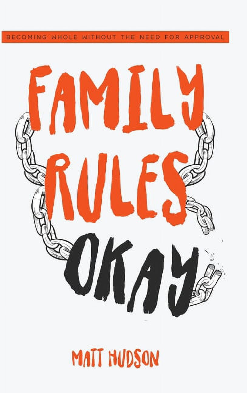 Family Rules Okay: Becoming Whole Without the Need for Approval ...