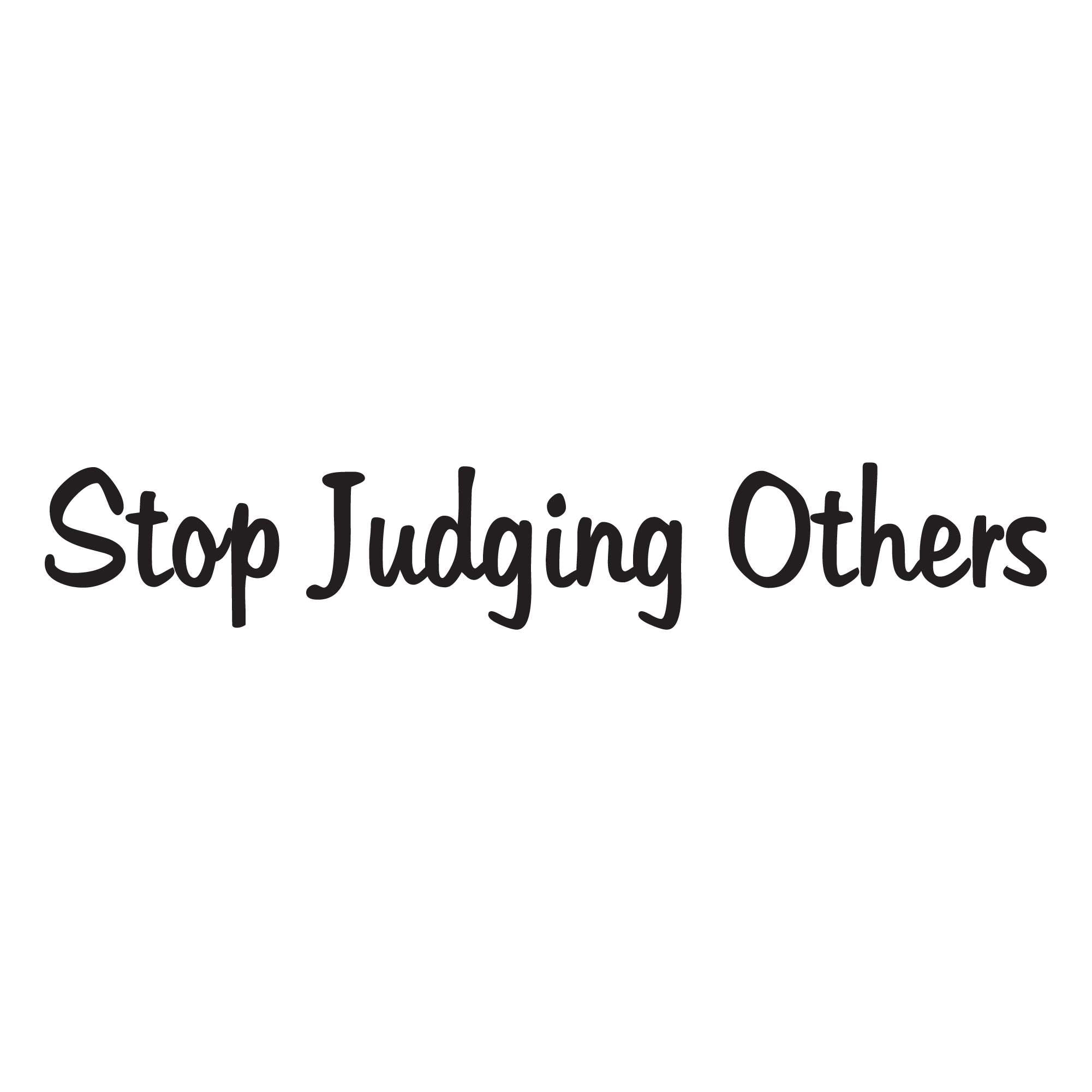 Family Stop Judging Others Motivational Quotes & Sayings Wall Decal ...