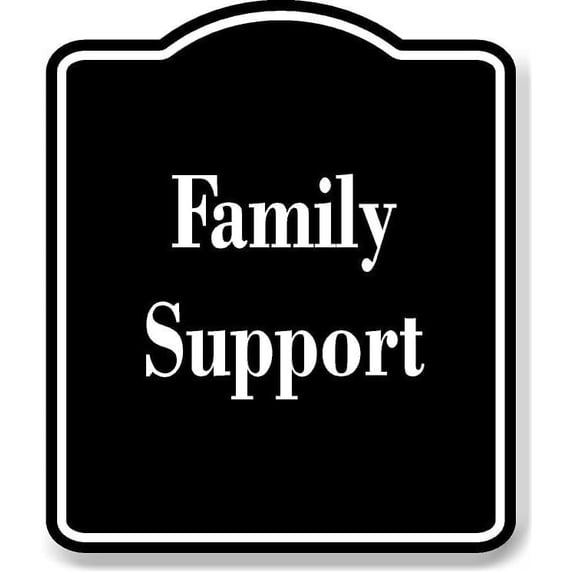 Family Support BLACK Aluminum Composite Sign 15''x18'' - Walmart.com
