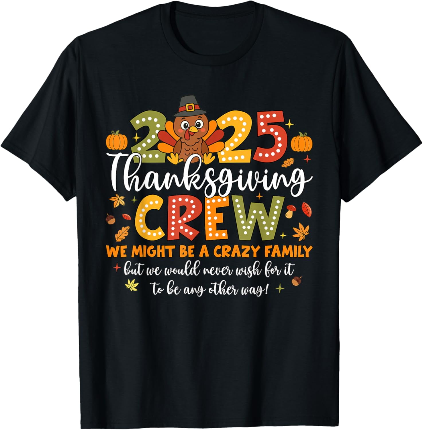 Family Thanksgiving 2025 Thanksgiving Crew Turkey Matching T-Shirt ...