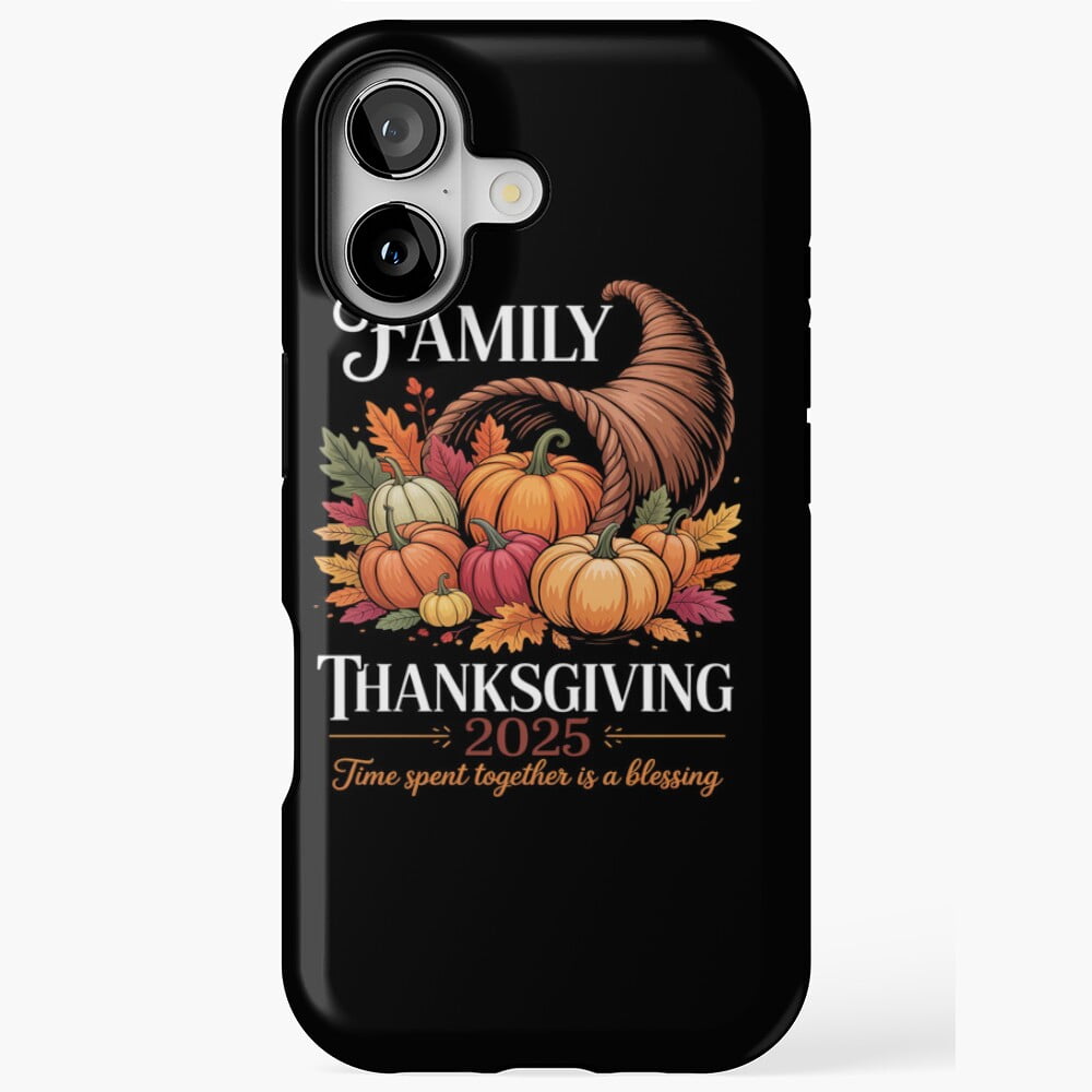 Family Thanksgiving Time Spent Together Blessing Case for iPhone 11-17 ...