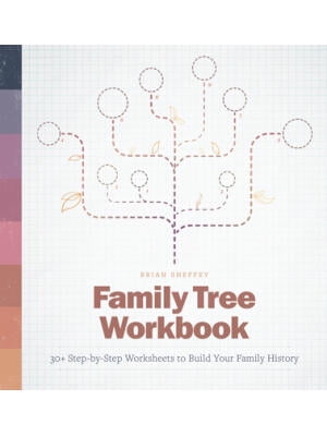 Family Tree Workbook: 30+ Step-By-Step Worksheets to Build Your Family ...