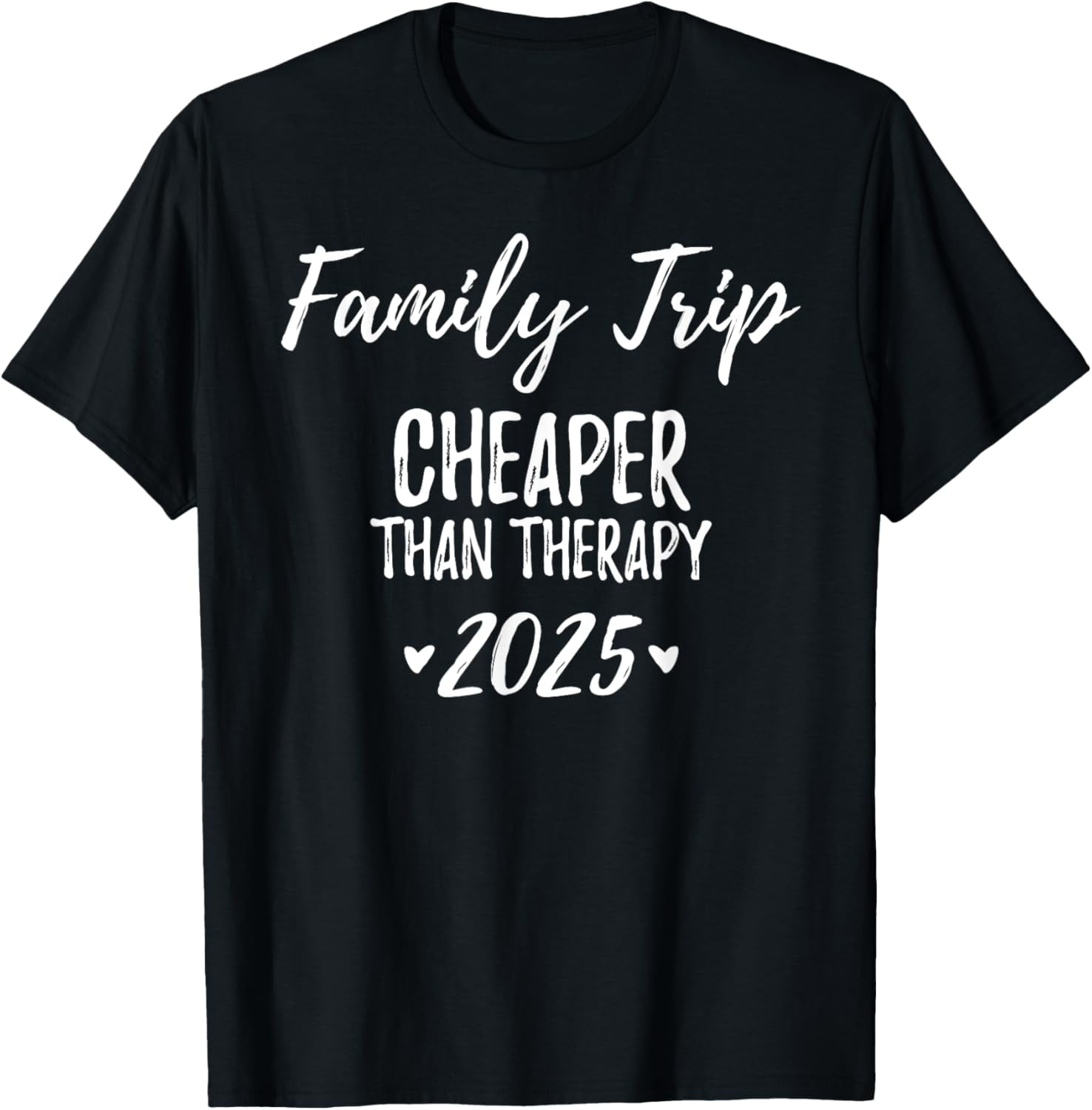 Family Trip Cheaper Than A Therapy 2025 Novelty Travel T-Shirt ...