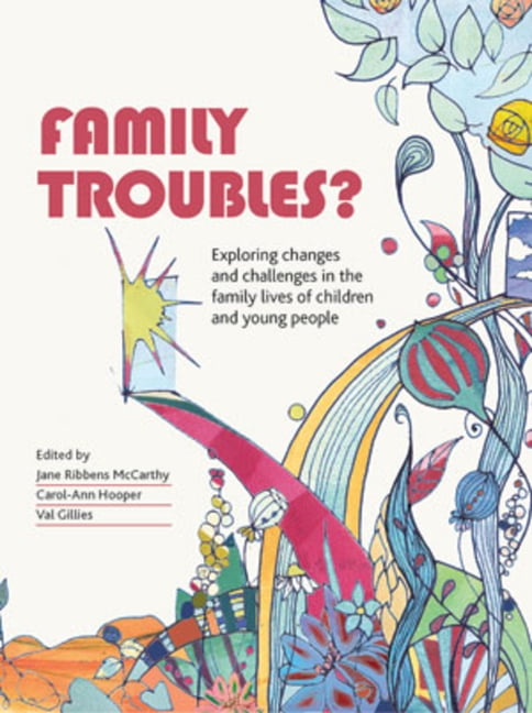 Family Troubles? : Exploring Changes and Challenges in the Family Lives ...