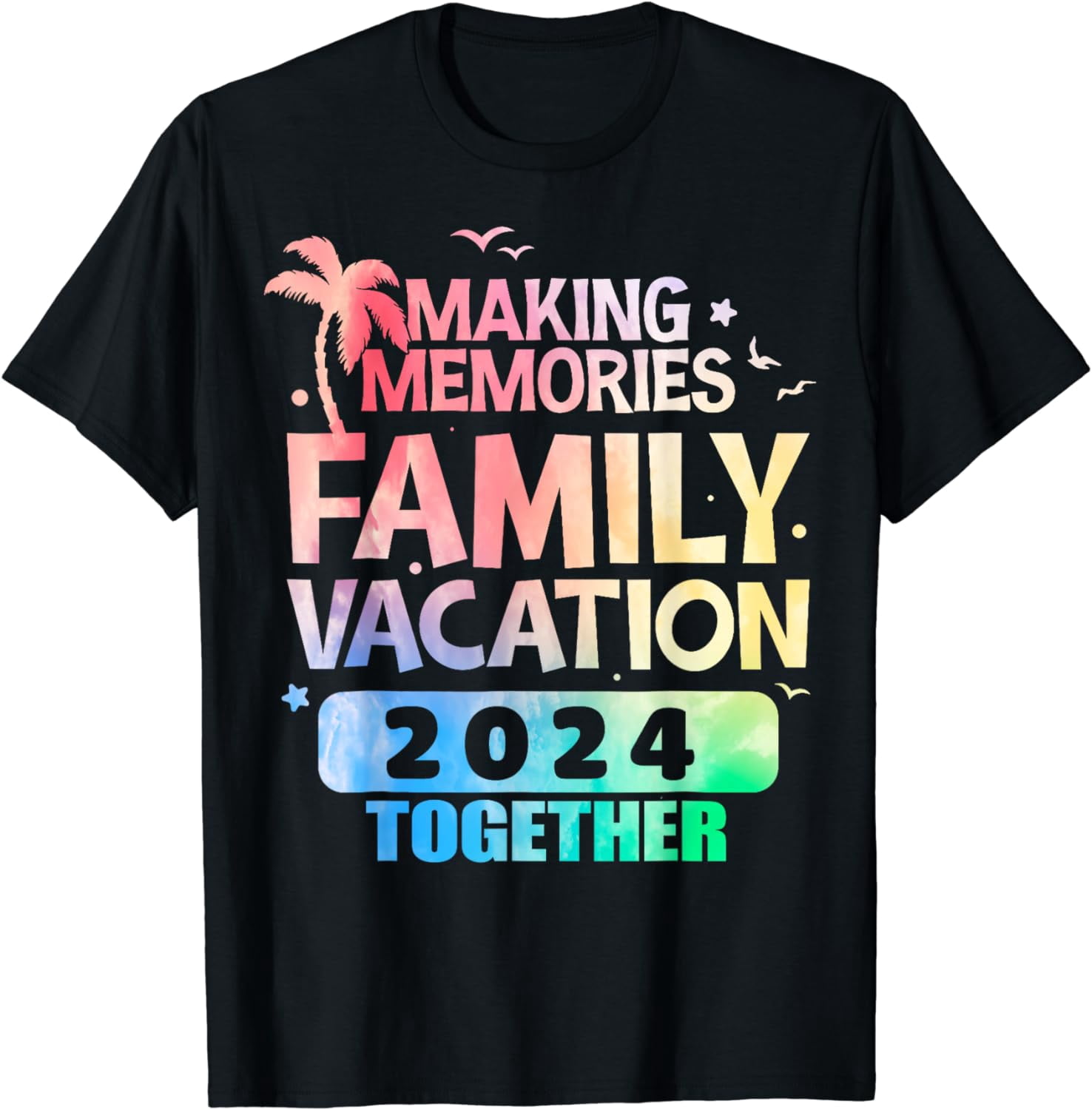 Family Vacation 2024 Making Memories Together Family Trip T-Shirt ...