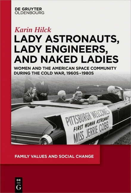 Family Values and Social Change Lady Astronauts, Lady Engineers, and ...