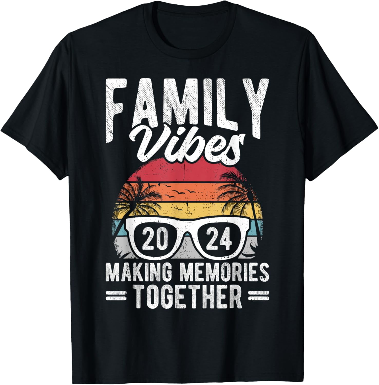 Family Vibes 2024 MAKING MEMORIES TOGETHER Family Vacation T-Shirt ...