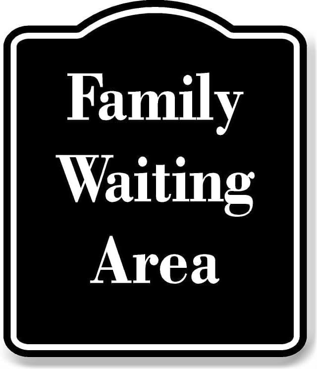 Family Waiting Area BLACK Aluminum Composite Sign Aluminum Composite ...