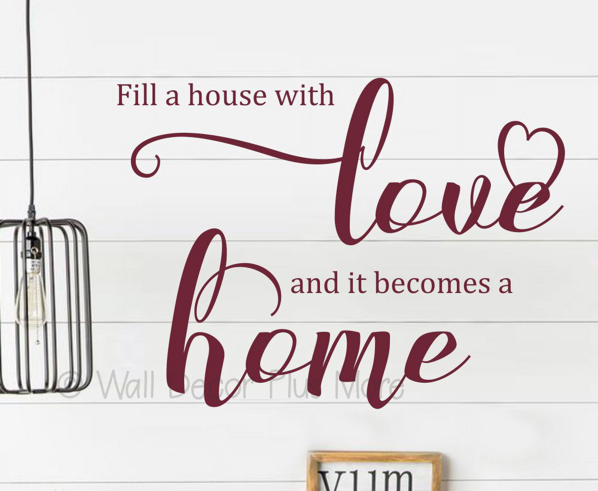 Family Wall Decal Quote - Fill House With Love Becomes Home ...