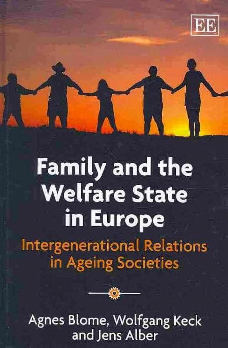 Family and the Welfare State in Europe : Intergenerational Relations in Ageing Societies ...