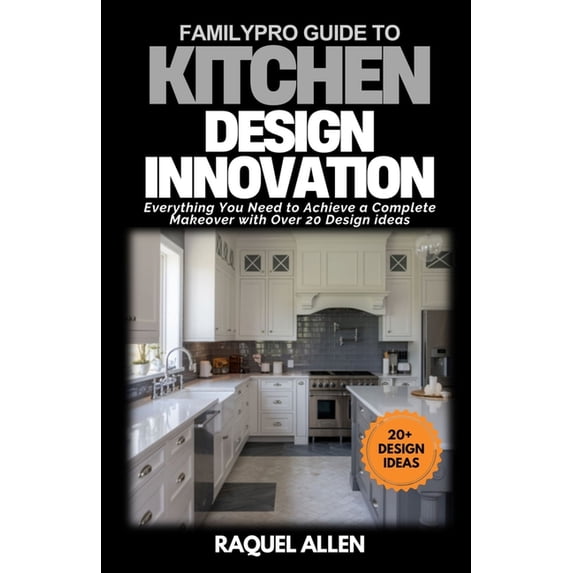 Familypro Home Makeovers FamilyPro Guide to Kitchen Design Innovation ...