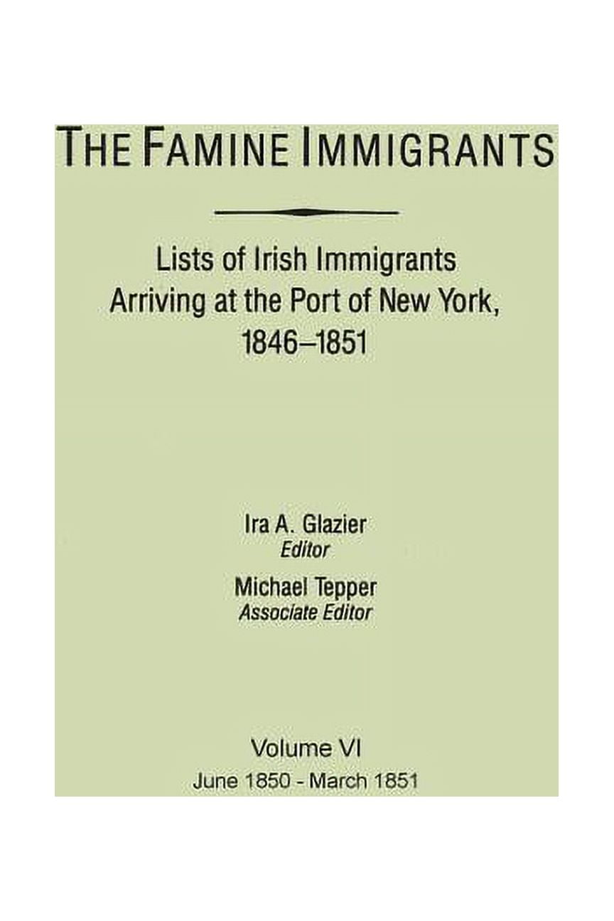 Famine Immigrants. Lists of Irish Immigrants Arriving at the Port of ...