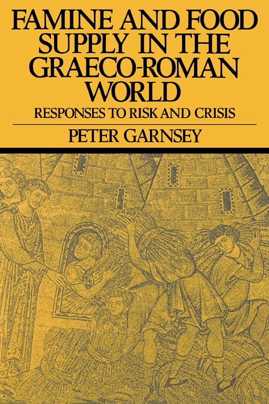 Famine and Food Supply in the Graeco-Roman World: Responses to Risk and ...