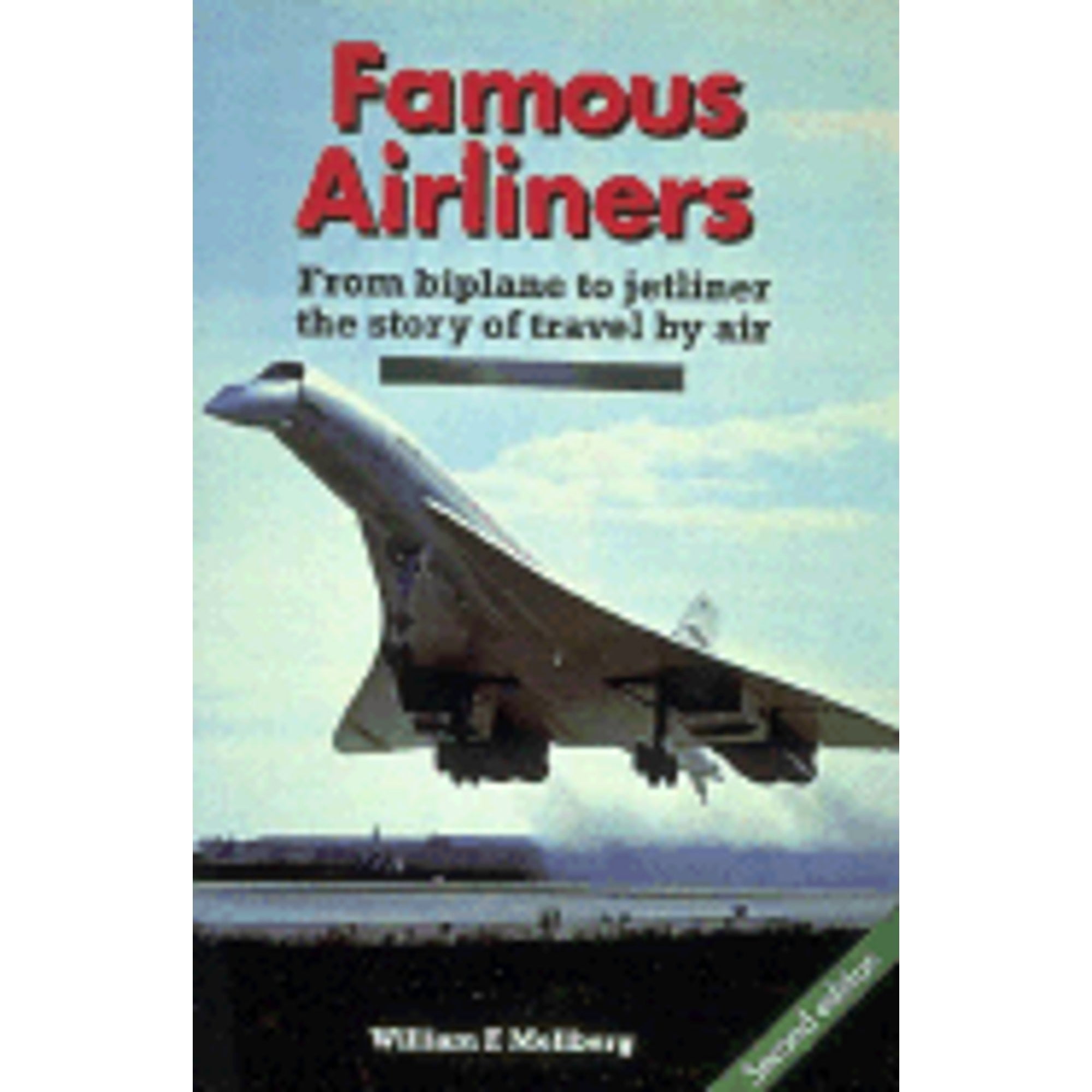 Famous Airliners : From Biplane to Jetliner the Story of Travel by Air ...