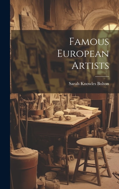 Famous European Artists (Hardcover) - Walmart.com