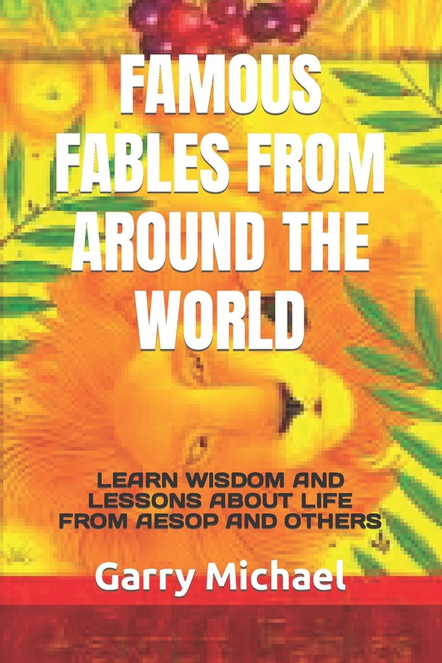 Famous Fables from Around the World: Learn Wisdom and Lessons about ...
