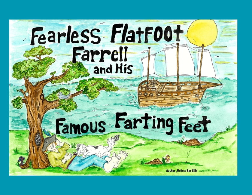 His Famous Farting Feet Fearless Flatfoot Farrell and his Famous ...
