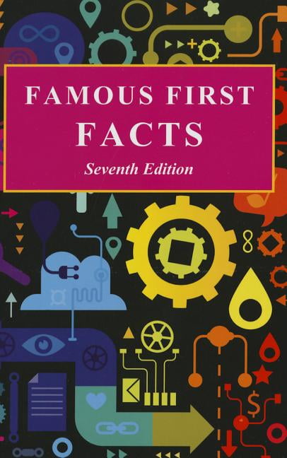 Famous First Facts, Seventh Edition: Print Purchase Includes Free ...