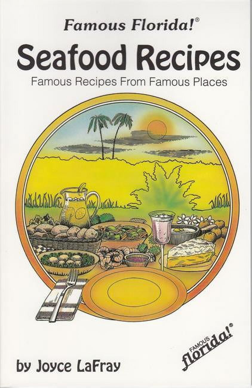 Famous Florida!: Famous Florida Seafood Recipes: Famous Recipes from ...