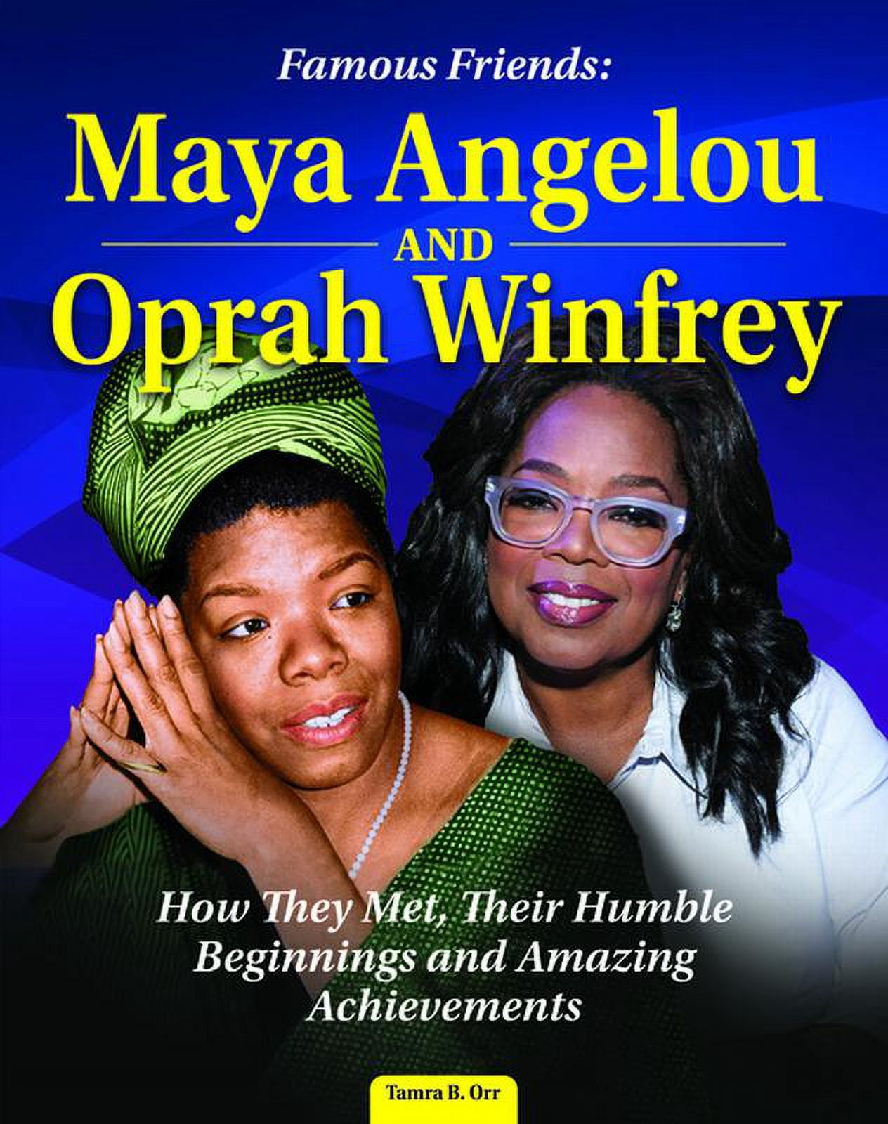 Famous Friends: Maya Angelou and Oprah Winfrey: How They Met, Their ...