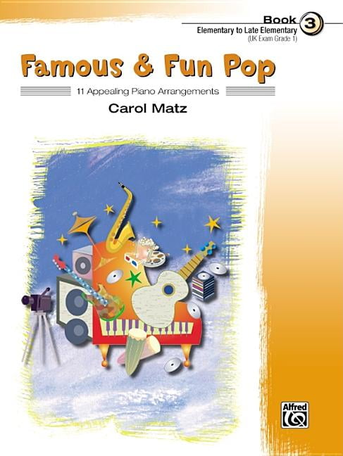 Famous & Fun Pop, Bk 3: 11 Appealing Piano Arrangements (Paperback) by ...