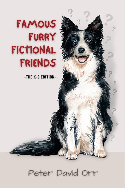 Famous Furry Fictional Friends: The K-9 Edition, (Paperback) - Walmart.com