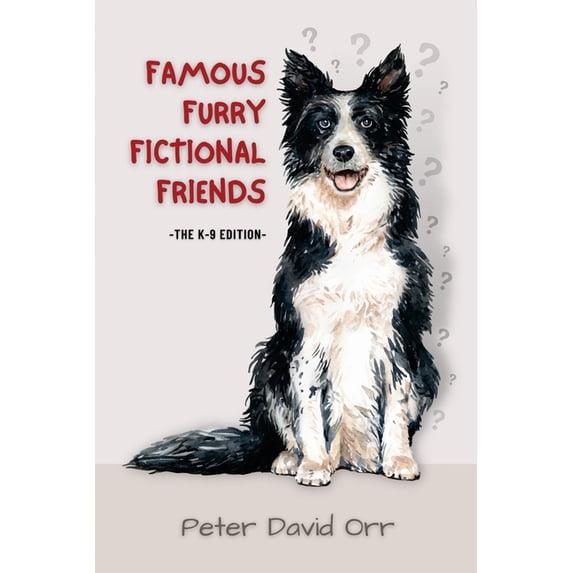 Famous Furry Fictional Friends: The K-9 Edition, (Paperback) - Walmart.com