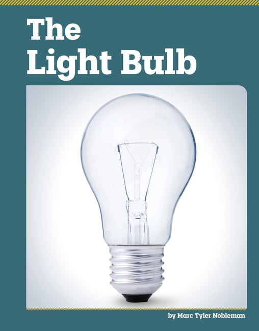 Famous Inventions The Light Bulb, (Hardcover) - Walmart.com