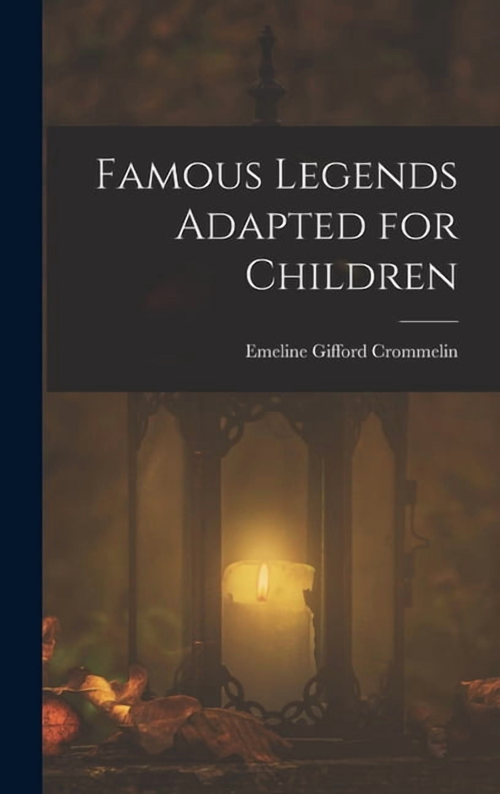 Famous Legends Adapted for Children (Hardcover) - Walmart.com
