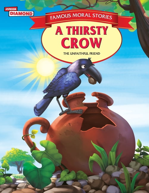 Famous Moral Stories A Thirsty Crow, (Paperback) - Walmart.com