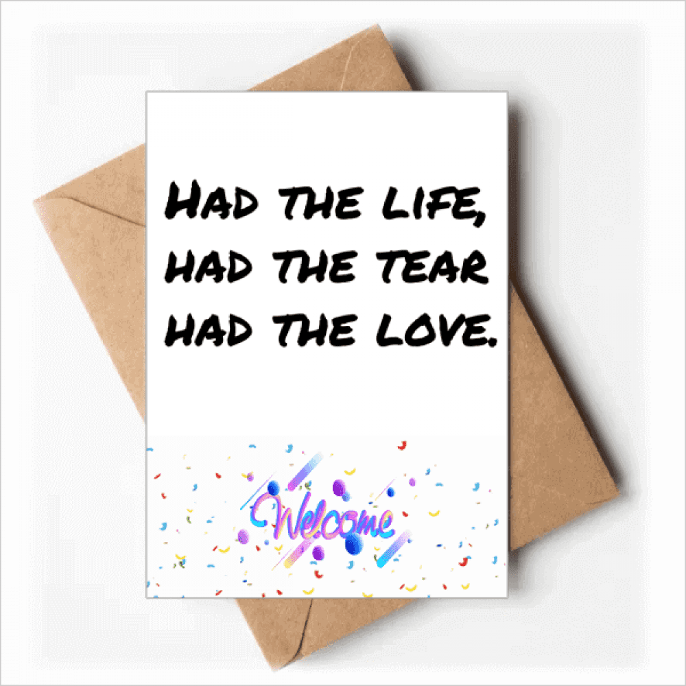 Famous Poetry Quote Life Tear Love Welcome Back Greeting Cards ...