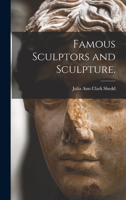 Famous Sculptors and Sculpture. - Walmart.com