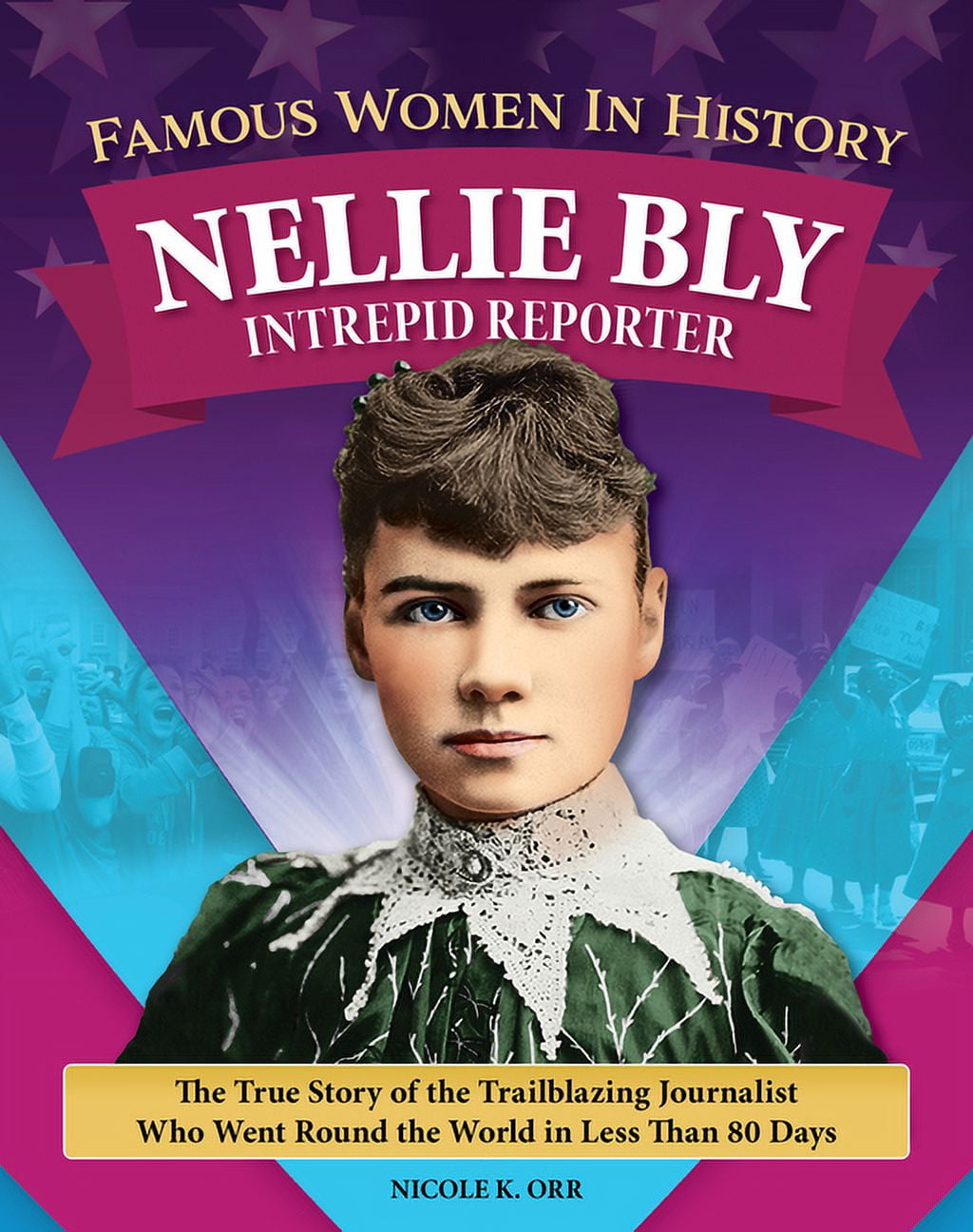 Famous Women in History: Nellie Bly: Intrepid Reporter, (Hardcover ...