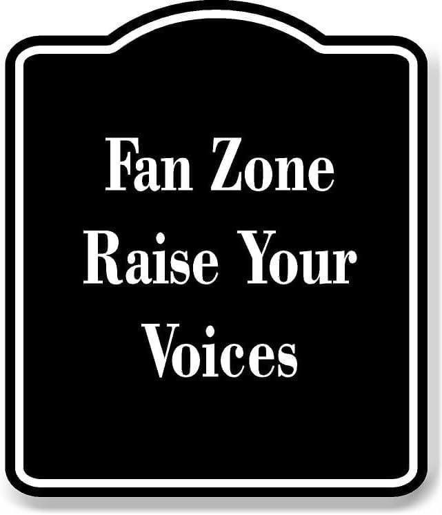 Fan Zone Raise Your Voices BLACK Aluminum Composite Sign 8.5''x10 ...